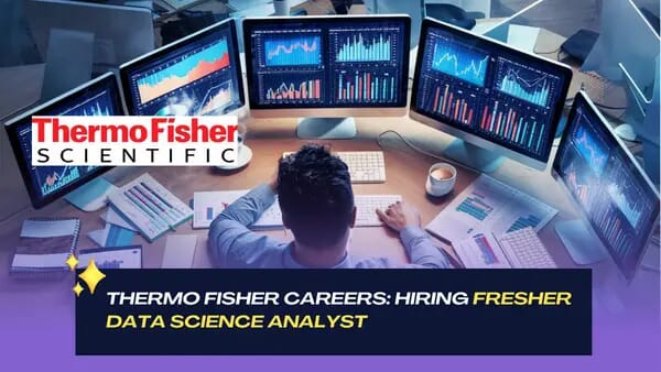 Thermo Fisher Careers: Hiring Fresher Data Science Analyst Thermo Fisher Careers: Hiring Fresher Data Science Analyst